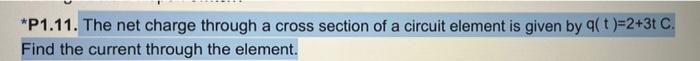Solved ⋆P1.11. The net charge through a cross section of a | Chegg.com