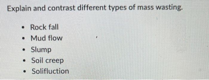 Solved Explain and contrast different types of mass wasting. | Chegg.com
