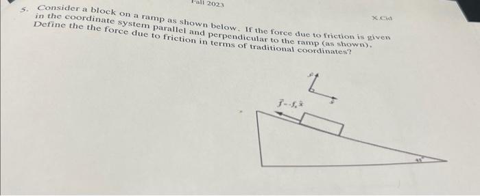 Solved 5. Consider a block on a ramp as shown below. If the | Chegg.com