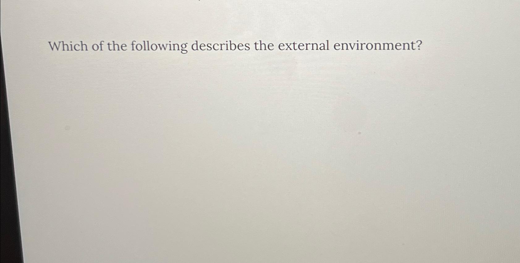 Solved Which of the following describes the external | Chegg.com