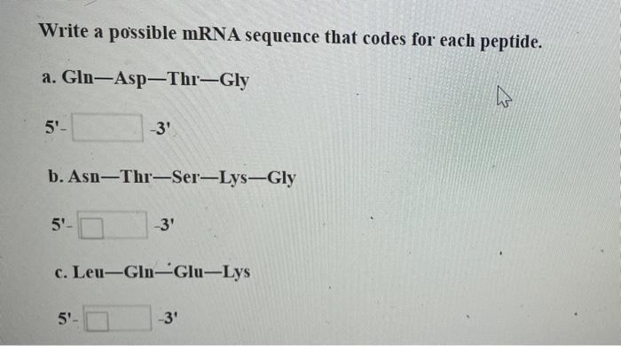 Solved Write a possible mRNA sequence that codes for each | Chegg.com