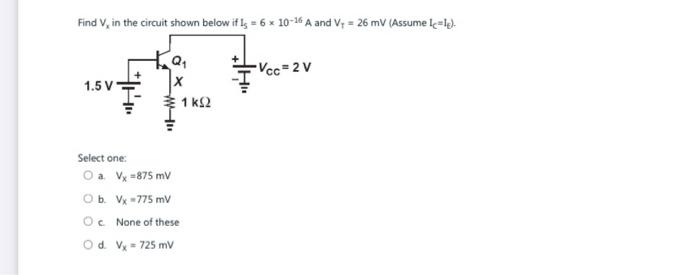 Solved Find Vx in the circuit shown below if IS=6×10−16 A | Chegg.com