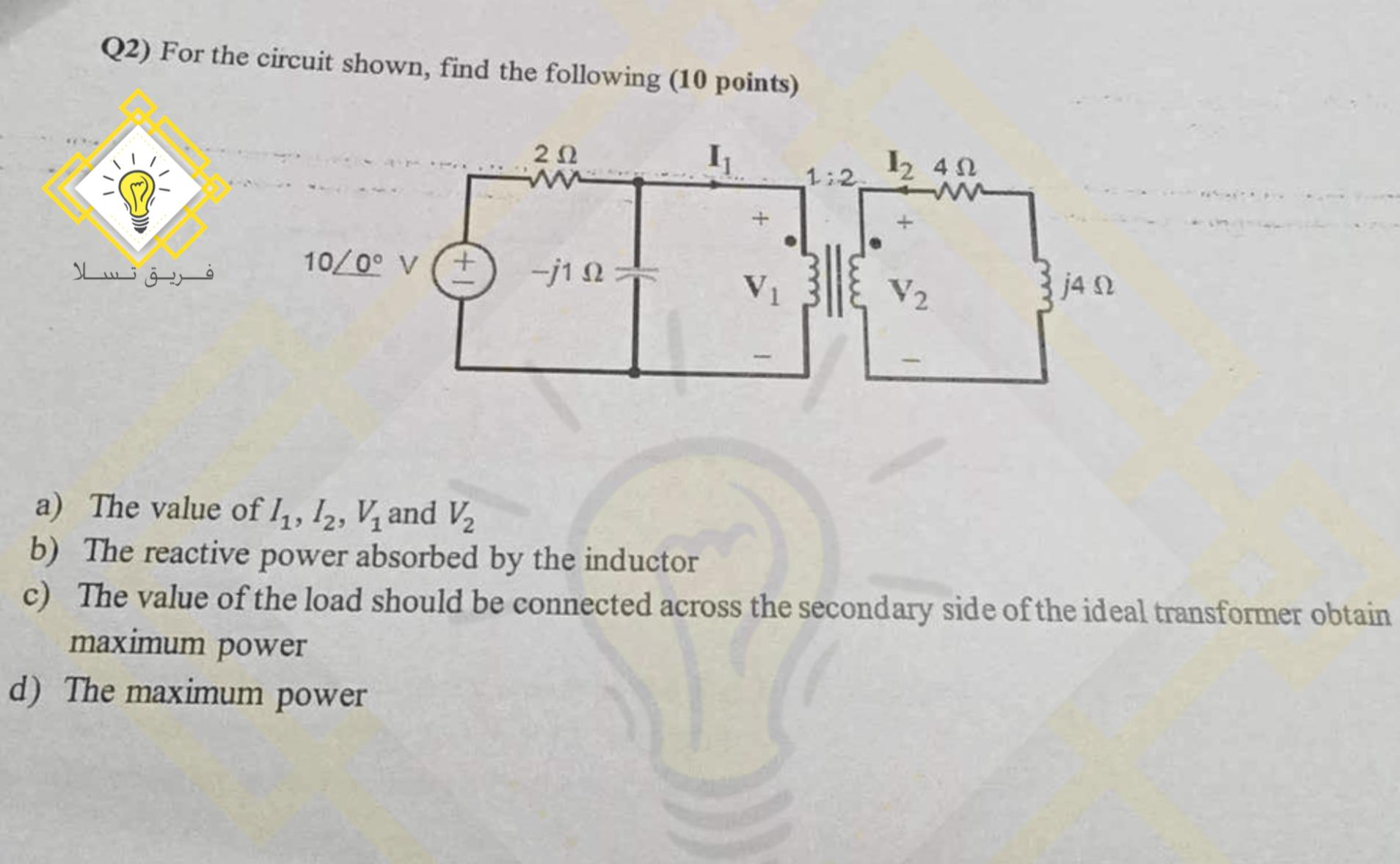 Solved Q2) ﻿For the circuit shown, find the following (10 | Chegg.com