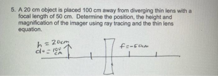 Solved 5. A 20 cm object is placed 100 cm away from | Chegg.com