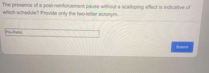 Solved The presence of a post-reinforcement pause without a | Chegg.com