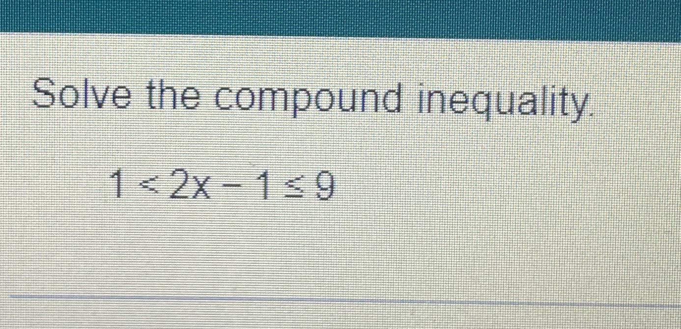 Solved Solve the compound inequality.1