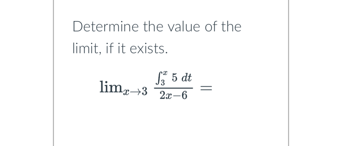 Solved Determine the value of the limit, ﻿if it | Chegg.com