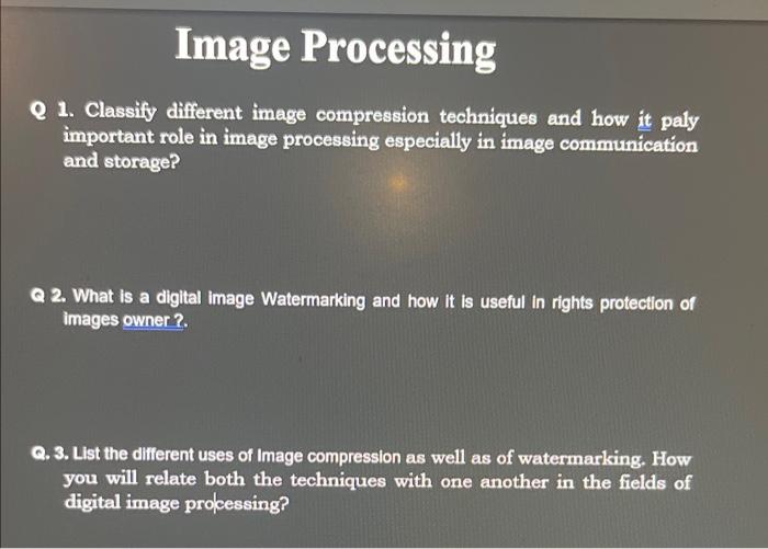 Solved Q 1. Classify different image compression techniques | Chegg.com