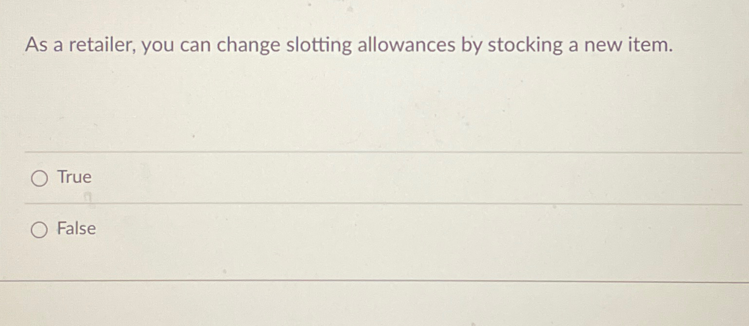 Solved As a retailer, you can change slotting allowances by | Chegg.com
