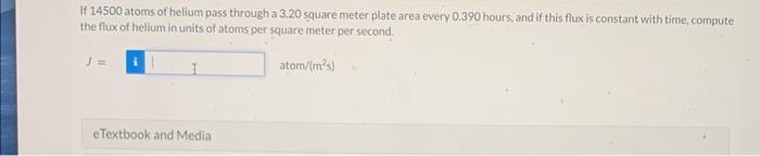 Solved If 14500 atoms of helium pass through a 3.20 square | Chegg.com