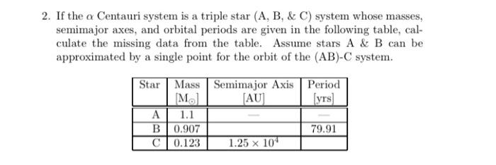 Solved 2. If the α Centauri system is a triple star (A, B, | Chegg.com