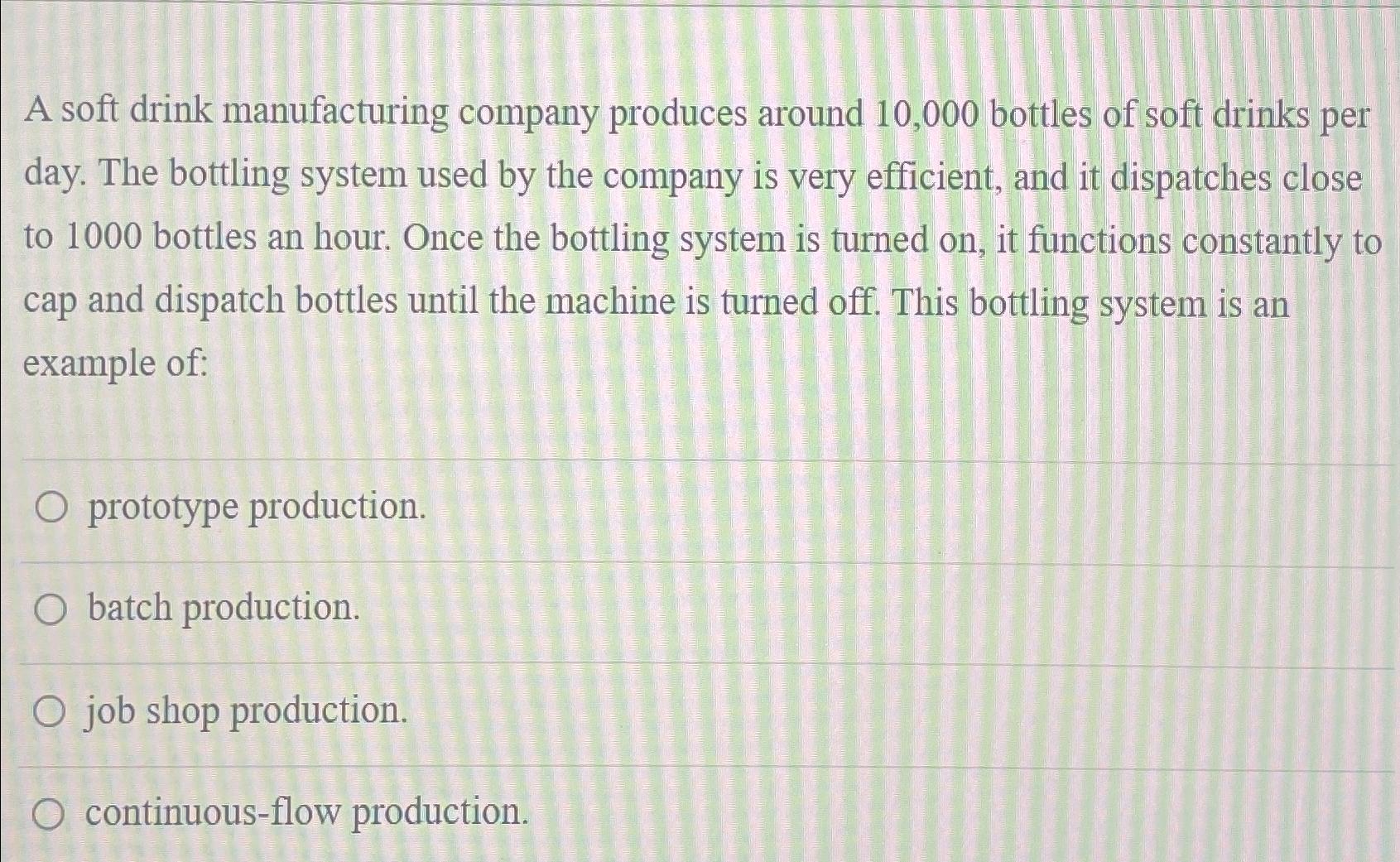 Solved A soft drink manufacturing company produces around | Chegg.com