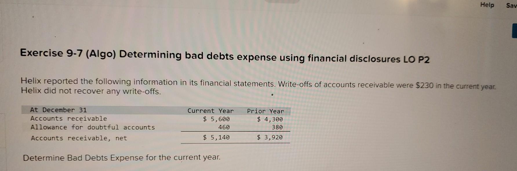 Solved Help Sav Exercise 9-7 (Algo) Determining bad debts | Chegg.com Solved Help Sav Exercise 9-7 (Algo) Determining bad debts | Chegg.com