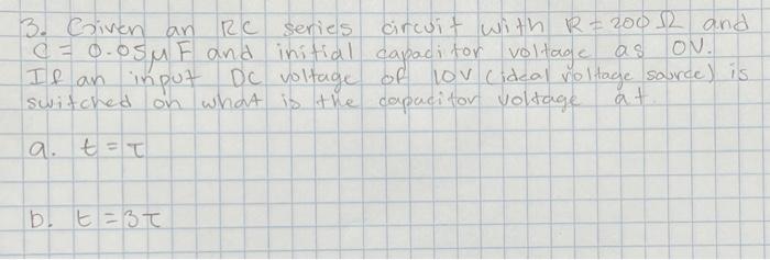 Solved 3. Criven an RC series circuit with R=200Ω and | Chegg.com