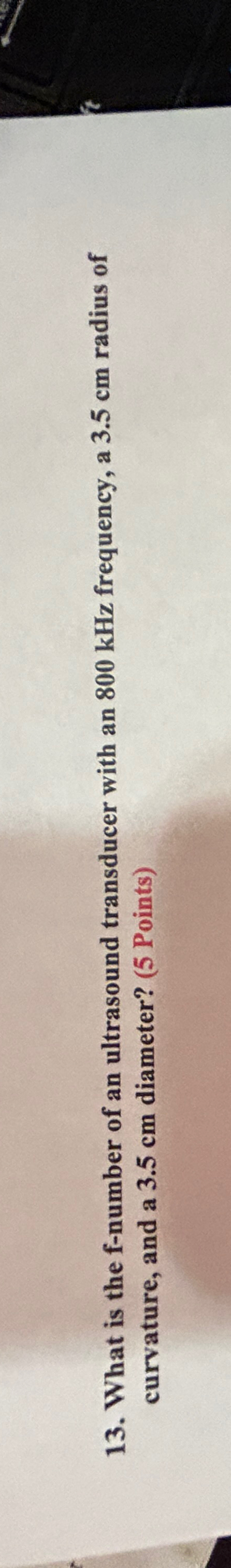 Solved What is the f-number of an ultrasound transducer with | Chegg.com