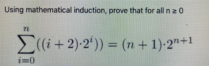 Solved Using mathematical induction, prove that for all n = | Chegg.com