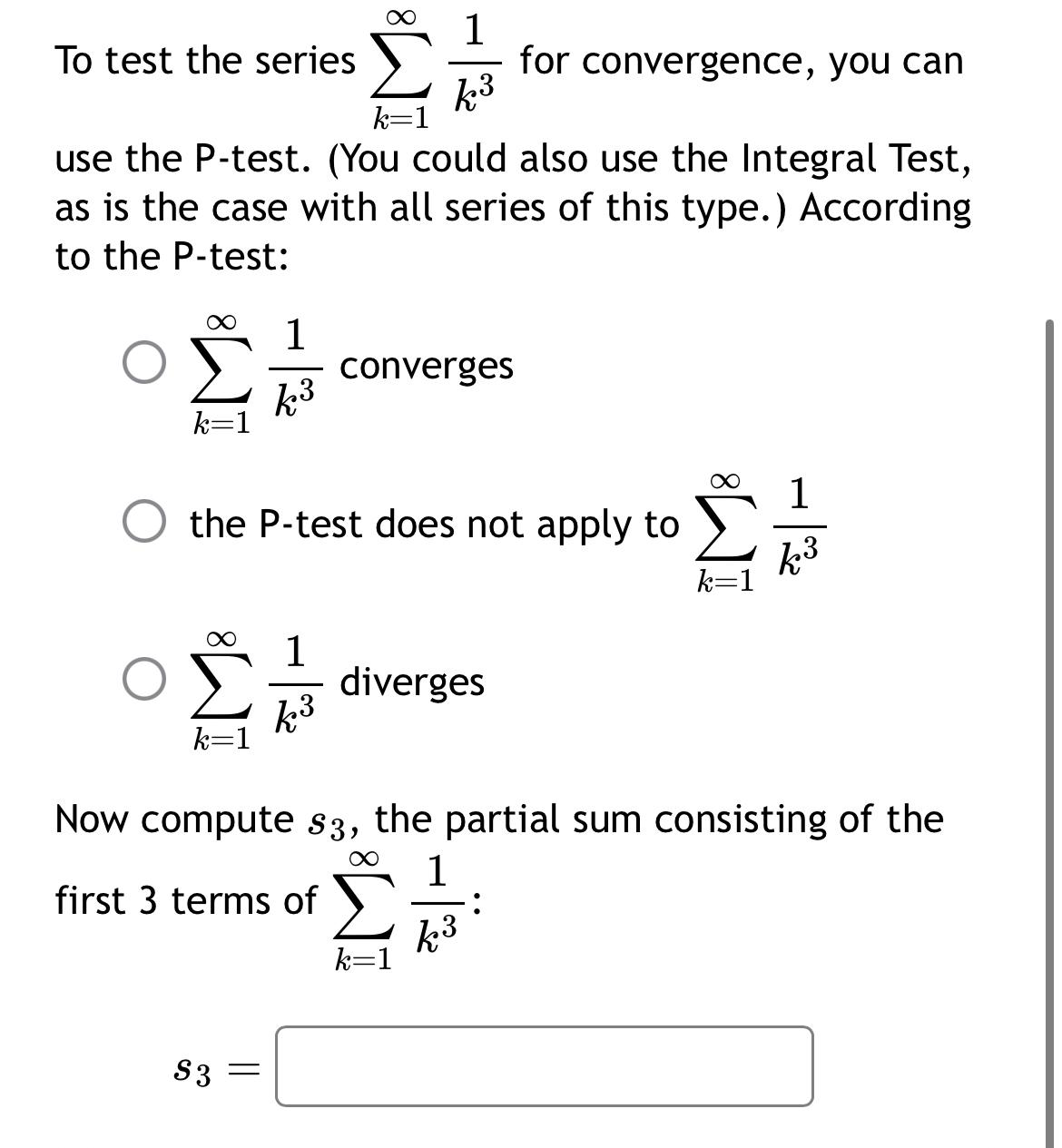 Solved To test the series ∑k=1∞1k3 ﻿for convergence, you can | Chegg.com
