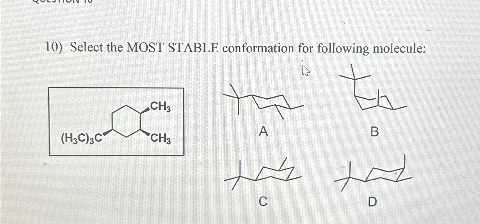 Solved Select the MOST STABLE conformation for following | Chegg.com