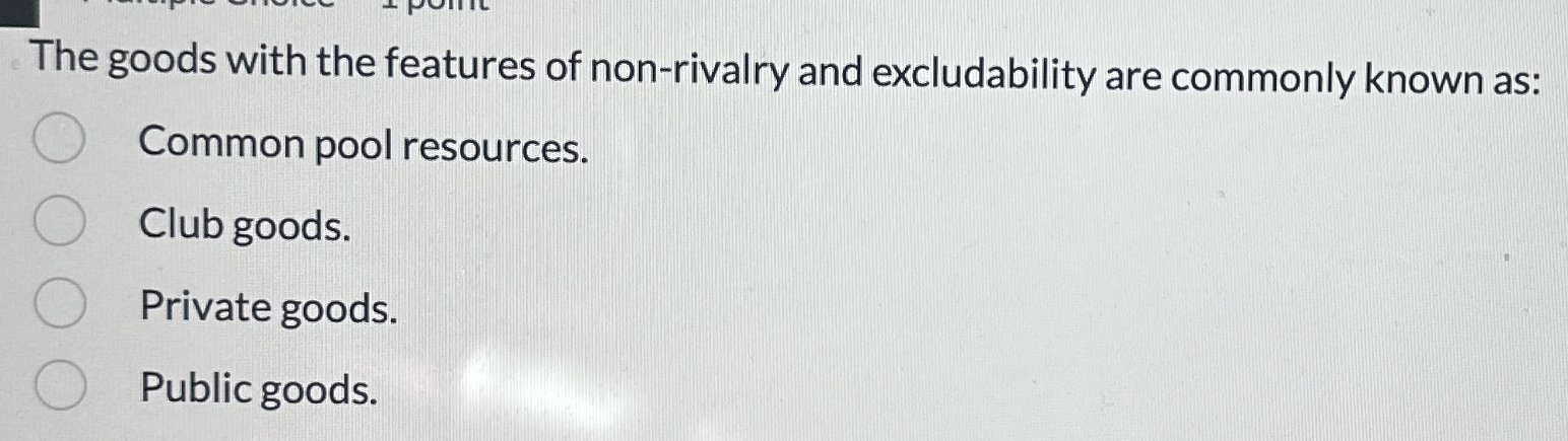 Solved The goods with the features of non-rivalry and | Chegg.com
