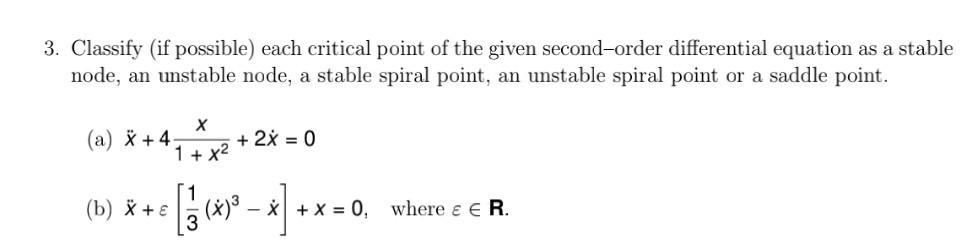 Solved 3. Classify (if possible) each critical point of the | Chegg.com