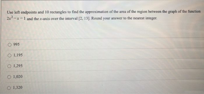 Solved Use left endpoints and 10 rectangles to find the | Chegg.com