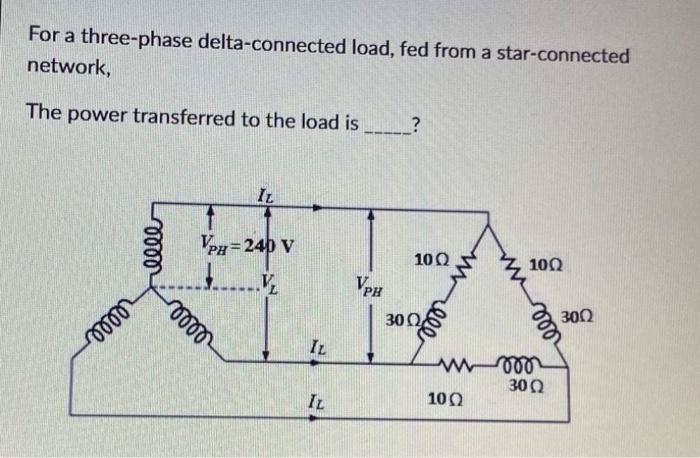 Solved For a three-phase delta-connected load, fed from a | Chegg.com