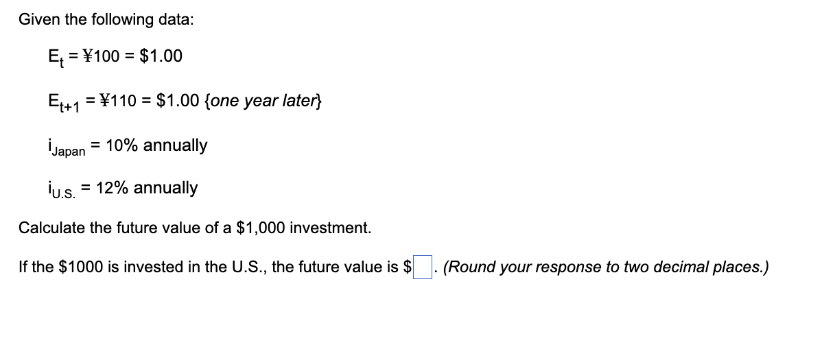 Solved Given the following data:Et=yen¥110110= | Chegg.com
