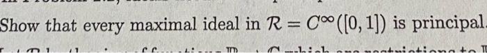 Solved Show that every maximal ideal in R=C∞([0,1]) is | Chegg.com