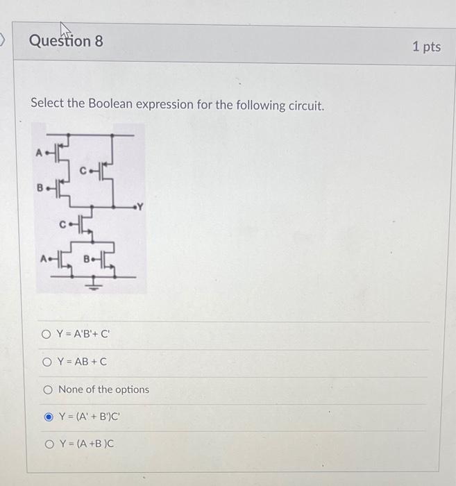 Solved Question 8 1 pts Select the Boolean expression for | Chegg.com