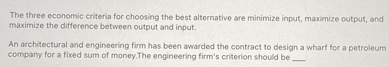 Solved The three economic criteria for choosing the best | Chegg.com