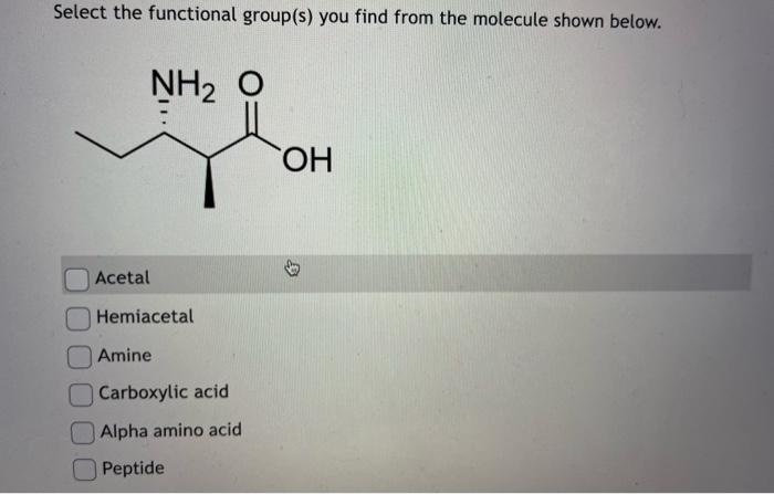 Solved Select the functional group(s) you find from the | Chegg.com