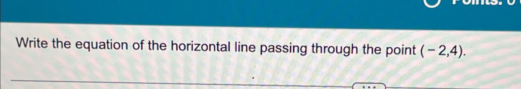 Solved Write The Equation Of The Horizontal Line Passing