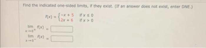 Solved Find the indicated one-sided limits, if they exist. | Chegg.com