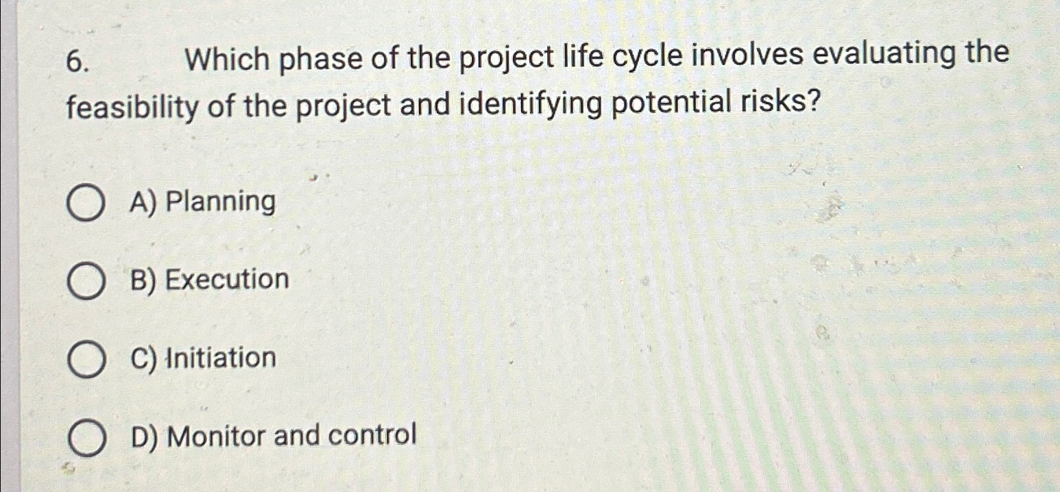 Solved Which phase of the project life cycle involves | Chegg.com