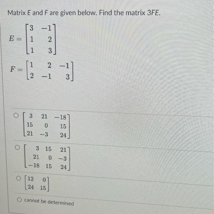 Solved Matrix E and F are given below. Find the matrix 3FE. | Chegg.com