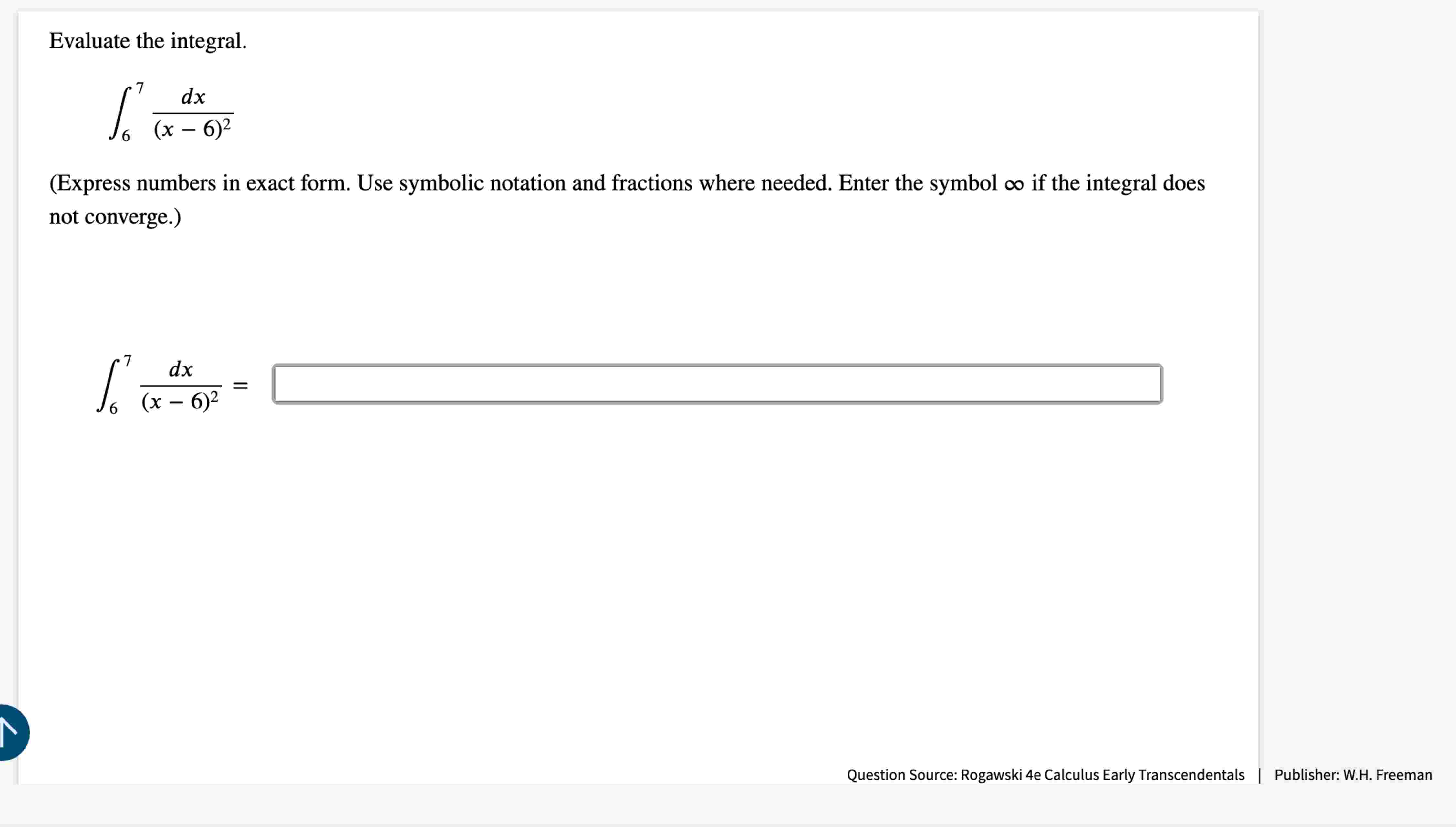 Solved Evaluate the integral.∫67dx(x-6)2∞ if ﻿the integral | Chegg.com
