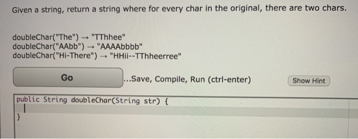 Solved Given A String Return A String Where For Every Char Chegg