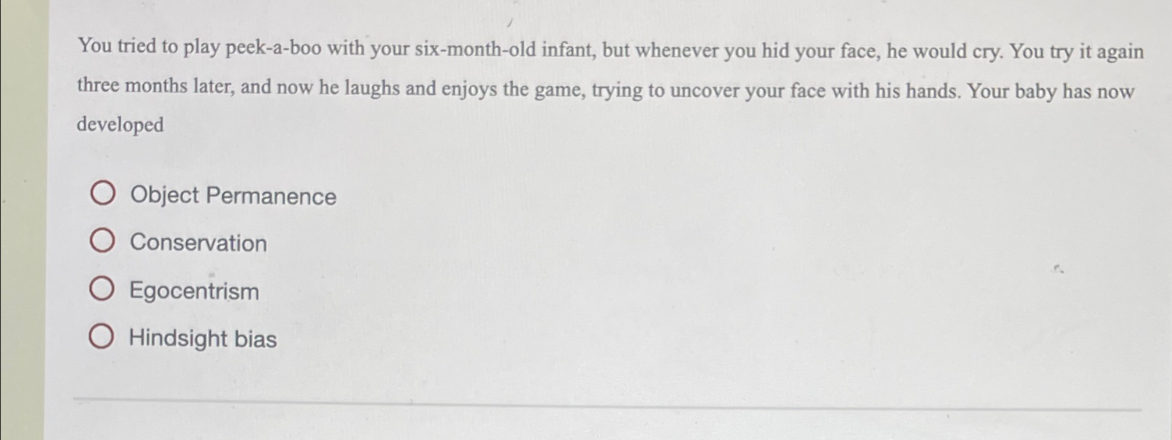 Solved You tried to play peek-a-boo with your six-month-old | Chegg.com