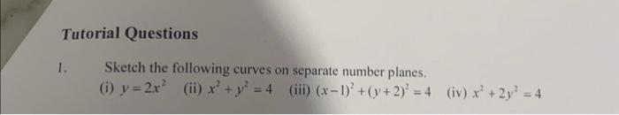 Solved Tutorial Questions 1. Sketch the following curves on | Chegg.com