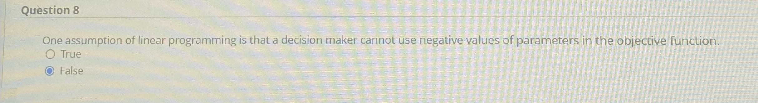 Solved Quèstion 8One assumption of linear programming is | Chegg.com