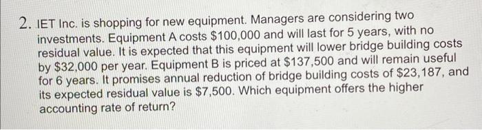 Solved 2. IET Inc. is shopping for new equipment. Managers | Chegg.com