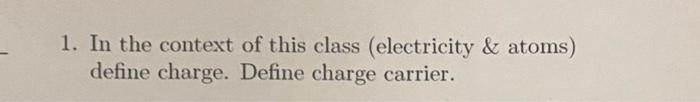 Solved 1. In the context of this class (electricity \& | Chegg.com