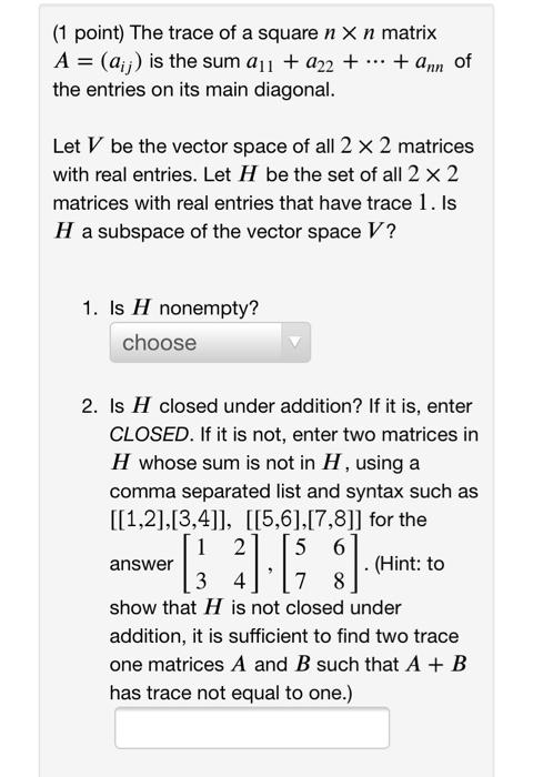 Solved (1 point) The trace of a square n x n matrix A = | Chegg.com