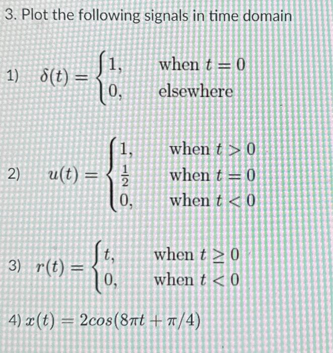 Solved 3. Plot the following signals in time domain 1) | Chegg.com
