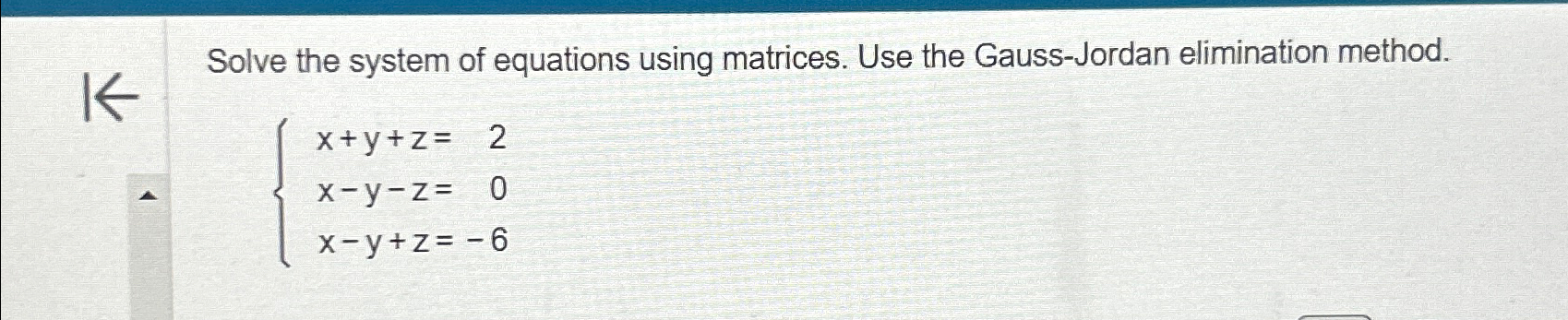 Solved Solve the system of equations using matrices. Use the | Chegg.com