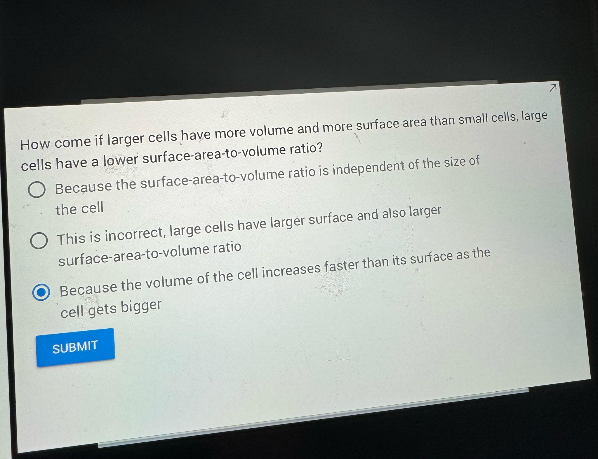 Solved How come if larger cells have more volume and more | Chegg.com