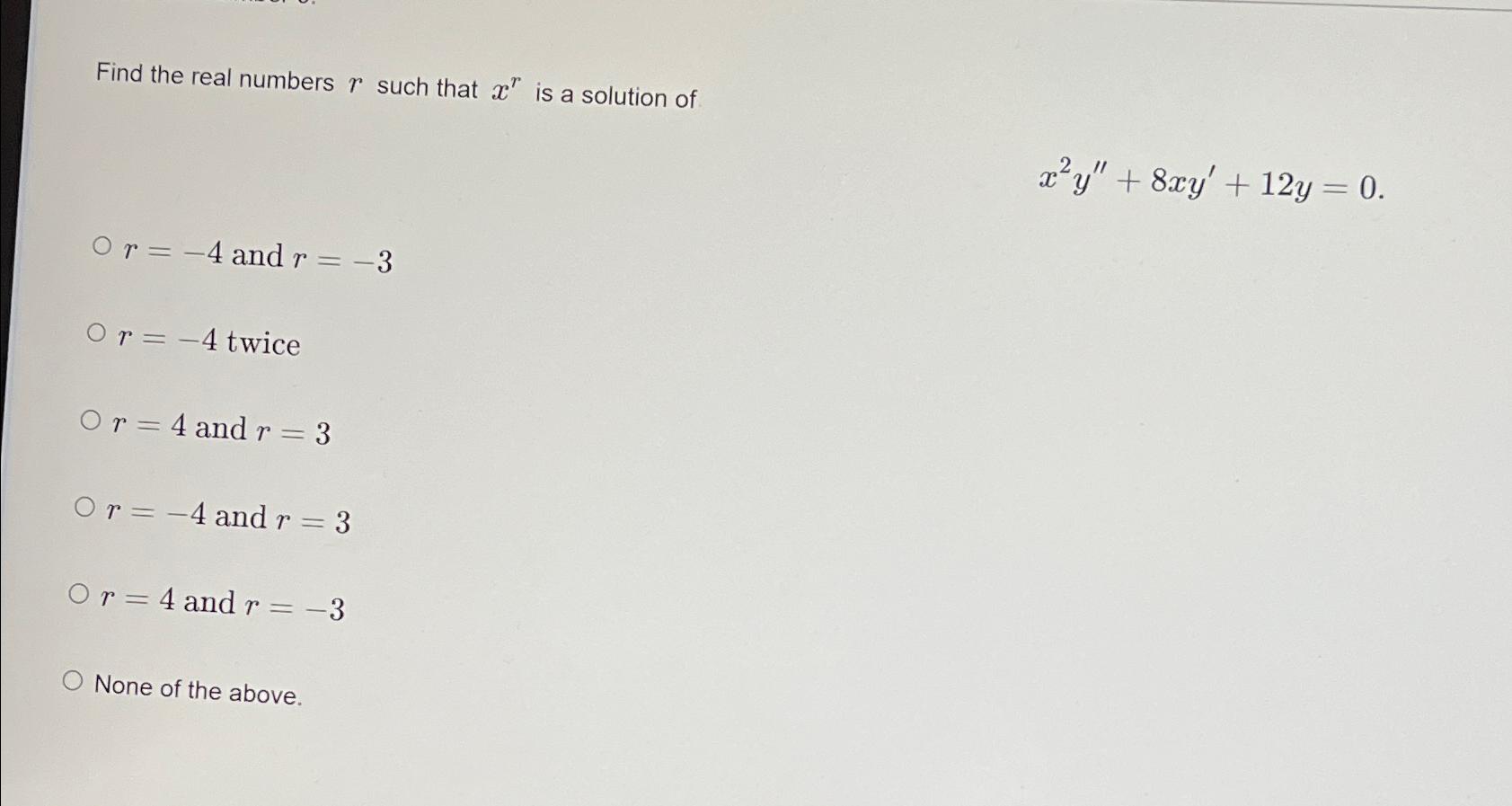 Solved Find the real numbers r ﻿such that xr ﻿is a solution | Chegg.com