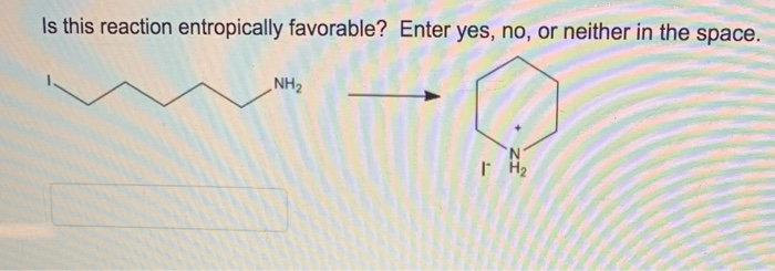 Solved Is this reaction entropically favorable? Enter yes, | Chegg.com