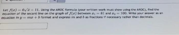 Solved Let f(x)=6x+11. Using the AROC formula (your written | Chegg.com