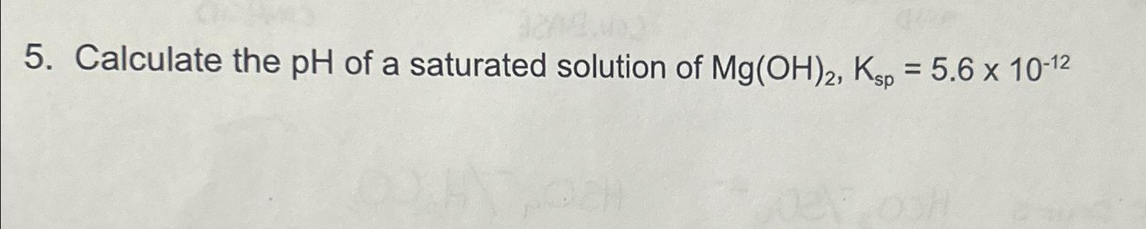 Solved Calculate the pH ﻿of a saturated solution of | Chegg.com